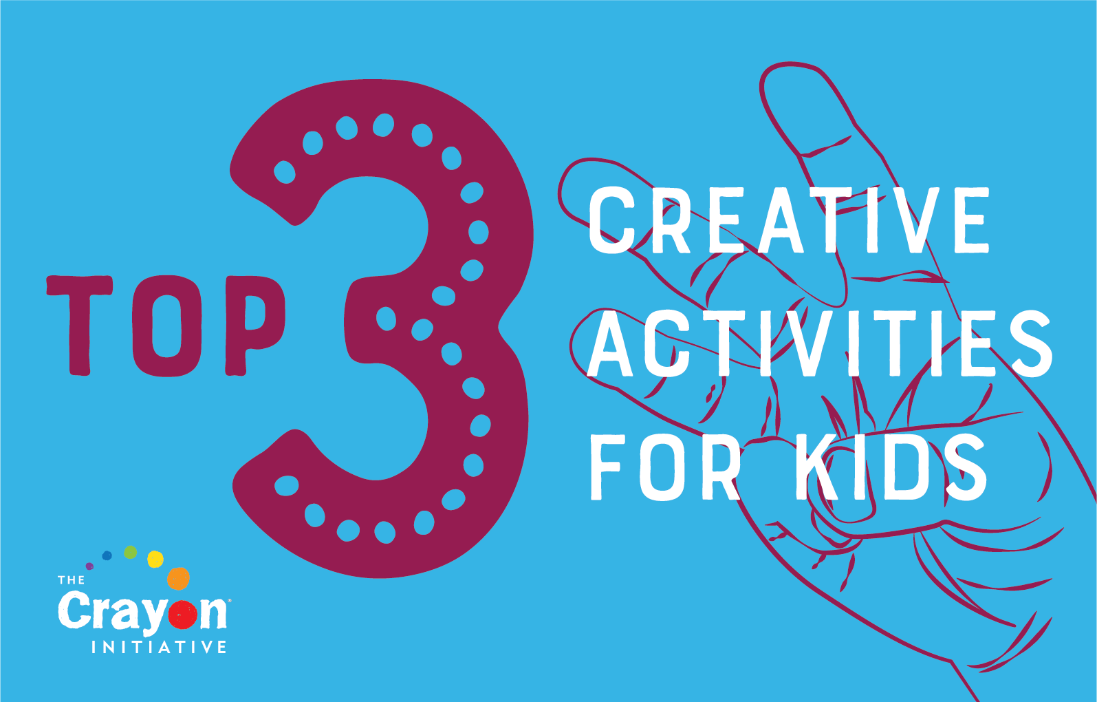 Top 3 Creative Activities for Kids - Chosen By You! - The Crayon Initiative